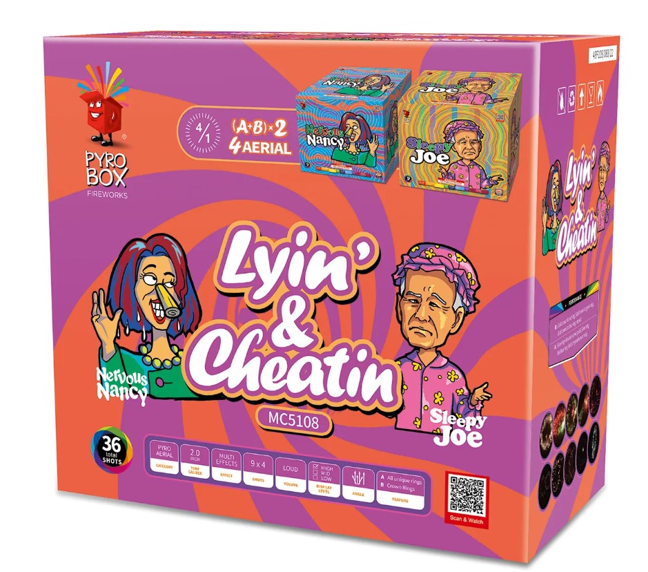 LYIN & CHEATIN" A.NERVOUS NANCY B.SLEEPY JOE - Brumbaugh Fireworks